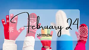 On This Day - February 24, 2026 - National Day Calendar