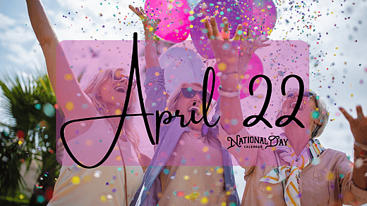 On This Day - April 22, 2026 - National Day Calendar