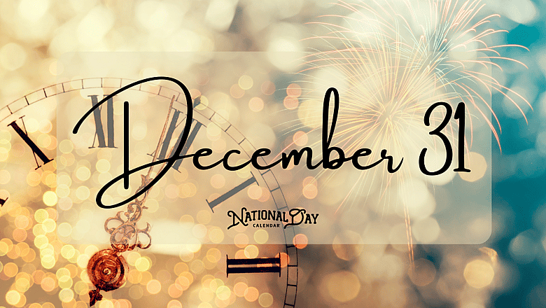 On This Day - December 31, 2026 - National Day Calendar