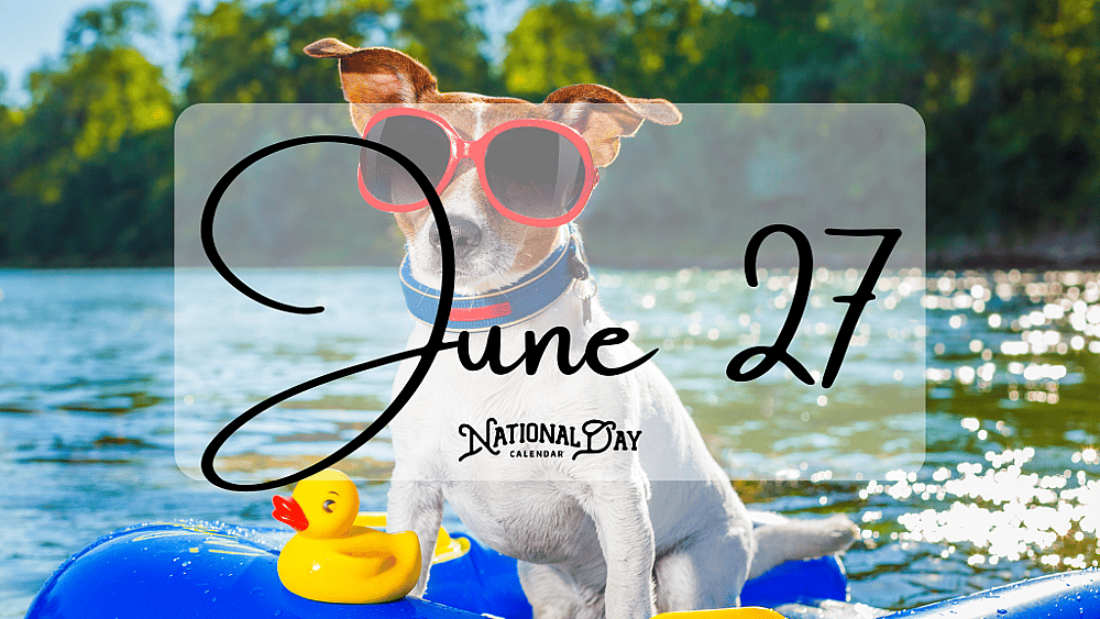 JUNE 27 | Birthdays and Events - June 27, 2026 - National Day Calendar