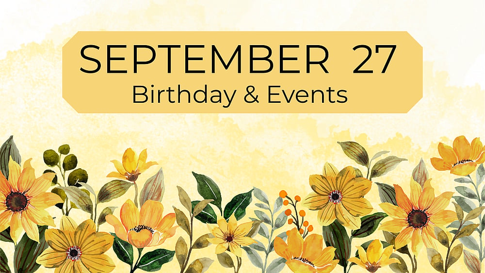 SEPTEMBER 27 | Birthdays and Events - September 27, 2026 - National Day ...