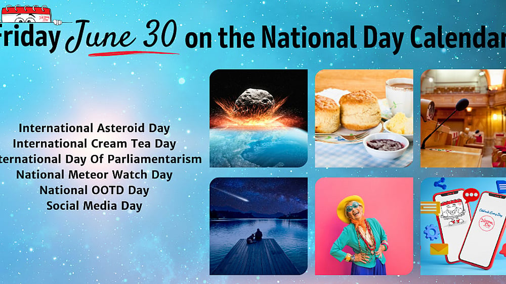 JUNE 30, 2023 | SOCIAL MEDIA DAY | NATIONAL METEOR WATCH DAY | NATIONAL ...