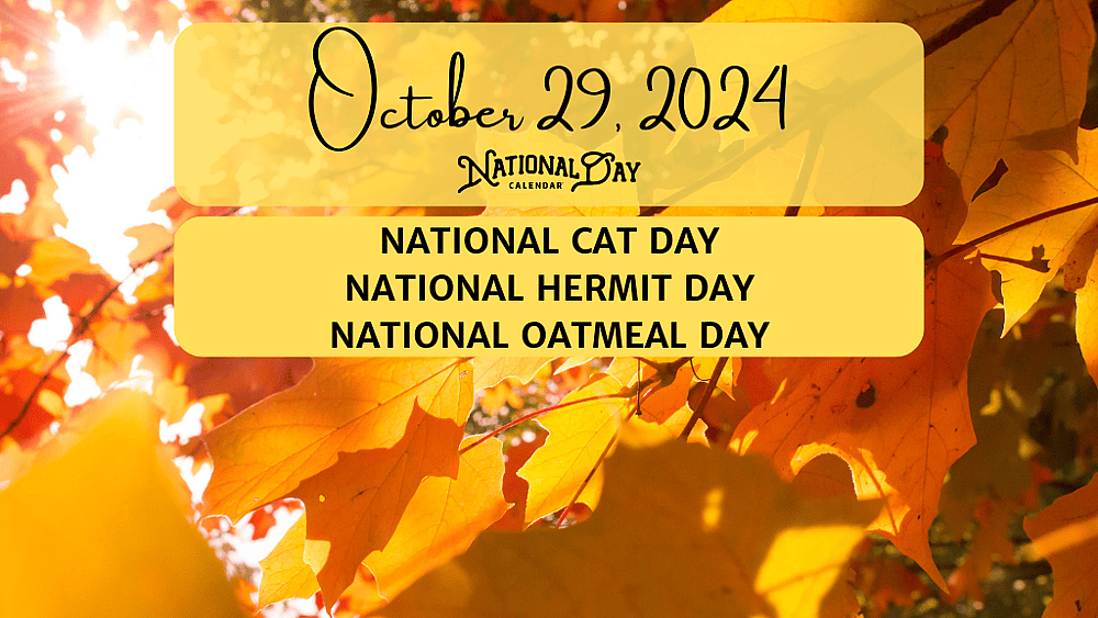 OCTOBER 29, 2024 | NATIONAL CAT DAY | NATIONAL HERMIT DAY | NATIONAL ...