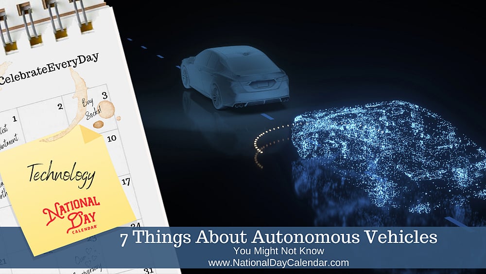 7 THINGS ABOUT AUTONOMOUS VEHICLES - National Day Calendar