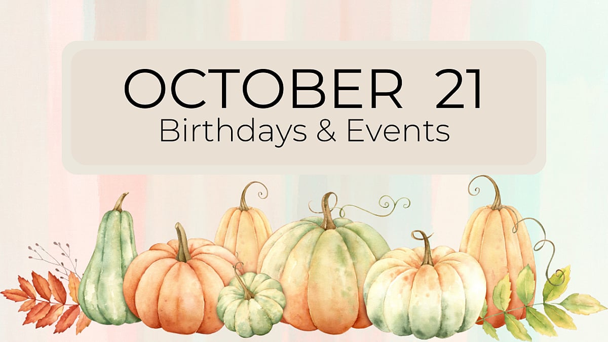 OCTOBER 21 | Birthdays and Events - October 21, 2026 - National Day ...
