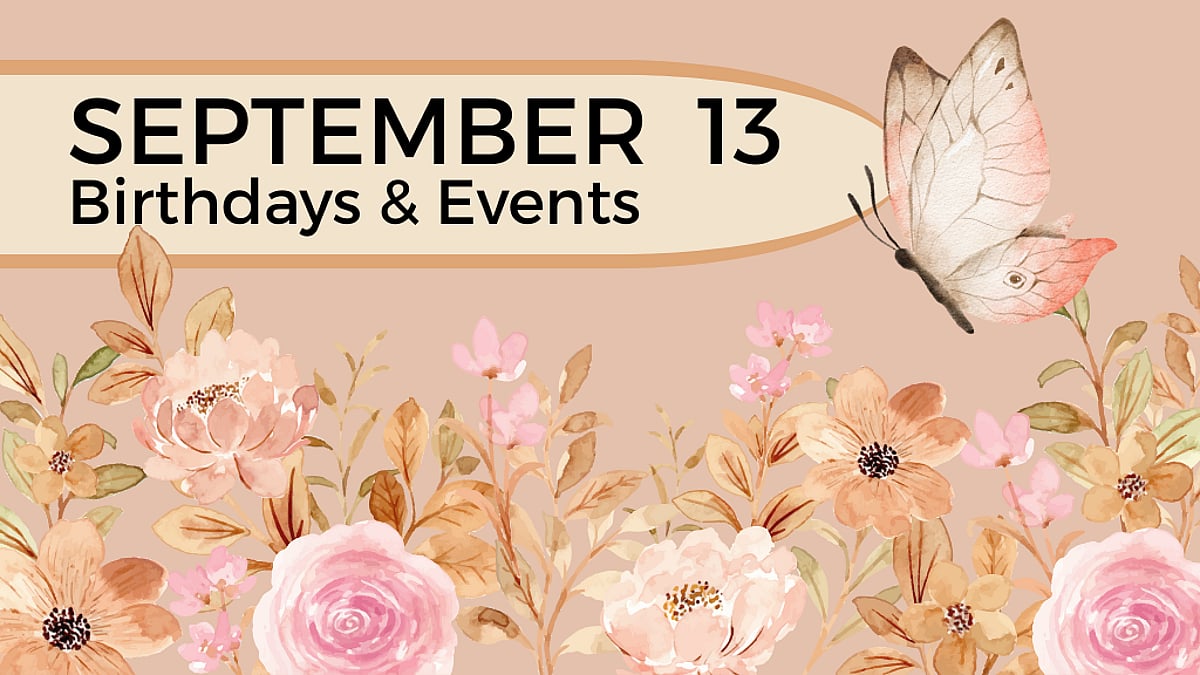 SEPTEMBER 13 | Birthdays and Events - September 13, 2026 - National Day ...