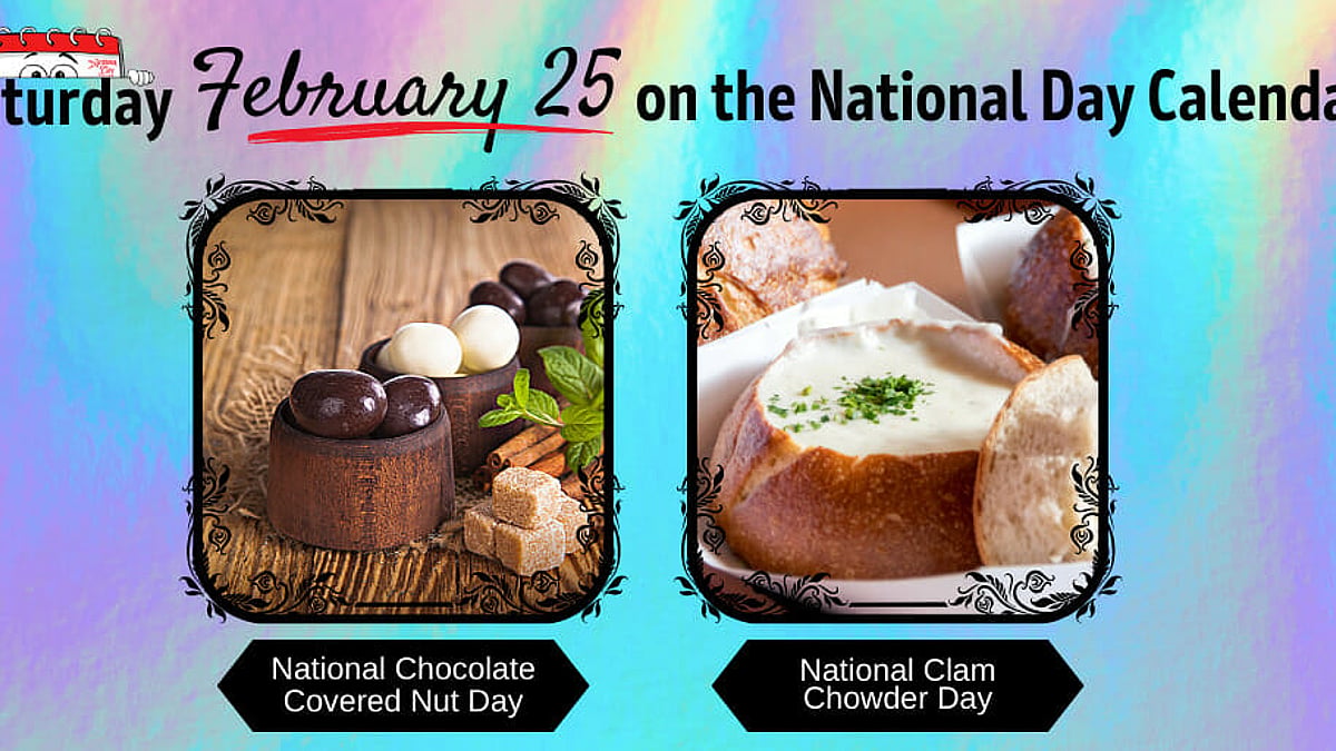 FEBRUARY 25, 2023 | NATIONAL CHOCOLATE COVERED NUT DAY | NATIONAL CLAM ...