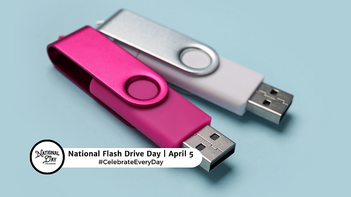 NATIONAL FLASH DRIVE DAY - April 5, 2026 - National Day Calendar