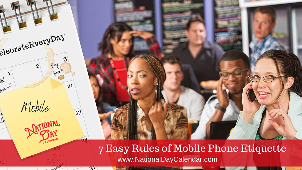 7 EASY RULES OF MOBILE PHONE ETIQUETTE - National Day Calendar