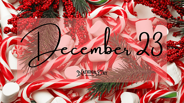 Birthdays & Historical Events – December 23 - National Day Calendar