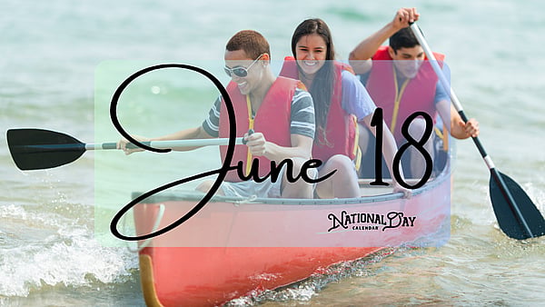JUNE 18 | Birthdays and Events - June 18, 2026 - National Day Calendar