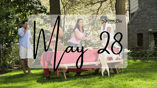 MAY 28 | Birthdays and Events - May 28, 2026 - National Day Calendar