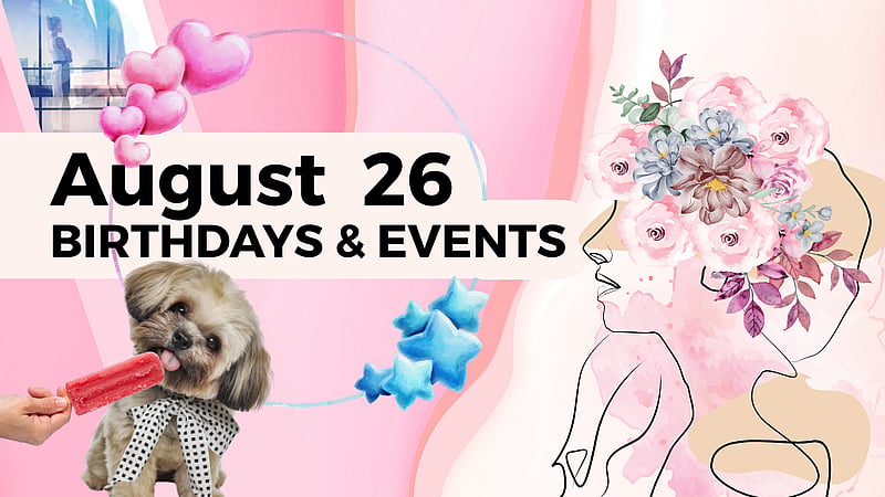 AUGUST 26 | Birthdays and Events - August 26, 2026 - National Day Calendar