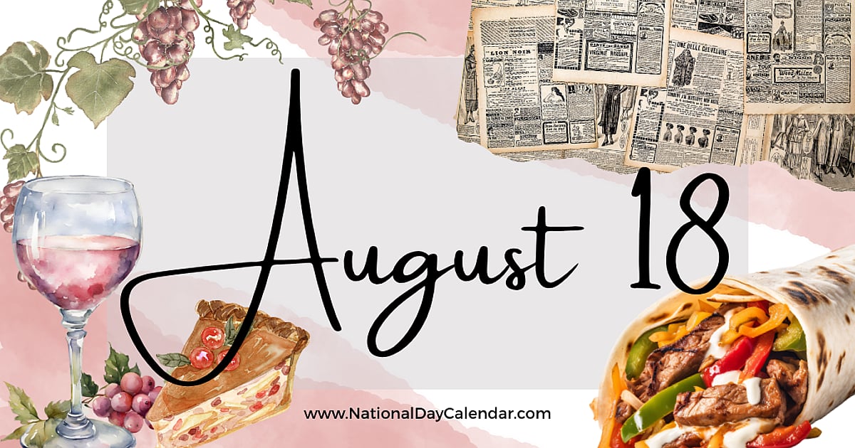 AUGUST 18 | Birthdays and Events - August 18, 2026 - National Day Calendar