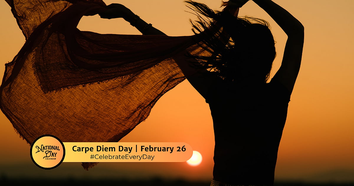 CARPE DIEM DAY - February 26, 2026 - National Day Calendar