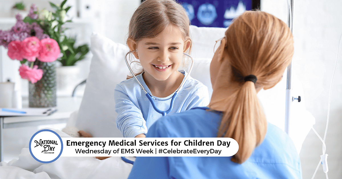 EMERGENCY MEDICAL SERVICES FOR CHILDREN DAY - May 20, 2026 - National ...