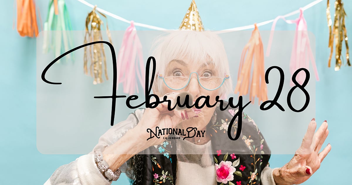 FEBRUARY 28 | Birthdays and Events - February 28, 2026 - National Day ...