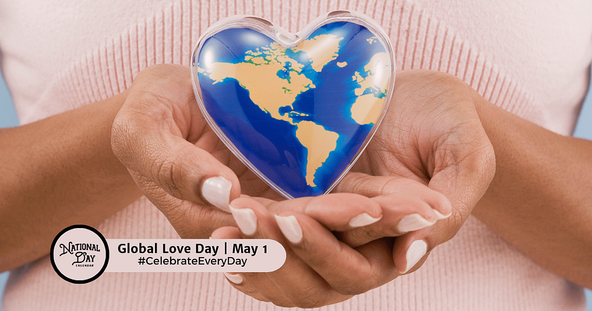 GLOBAL LOVE DAY - May 1, 2026 - National Day Calendar