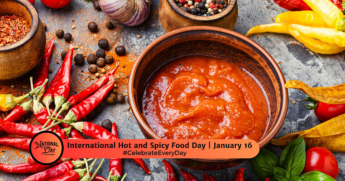 INTERNATIONAL HOT AND SPICY FOOD DAY - January 16, 2026 - National Day ...