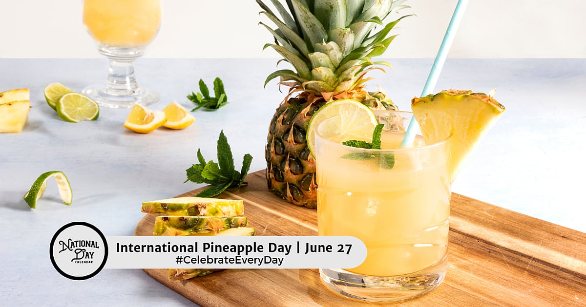 INTERNATIONAL PINEAPPLE DAY - June 27, 2026 - National Day Calendar
