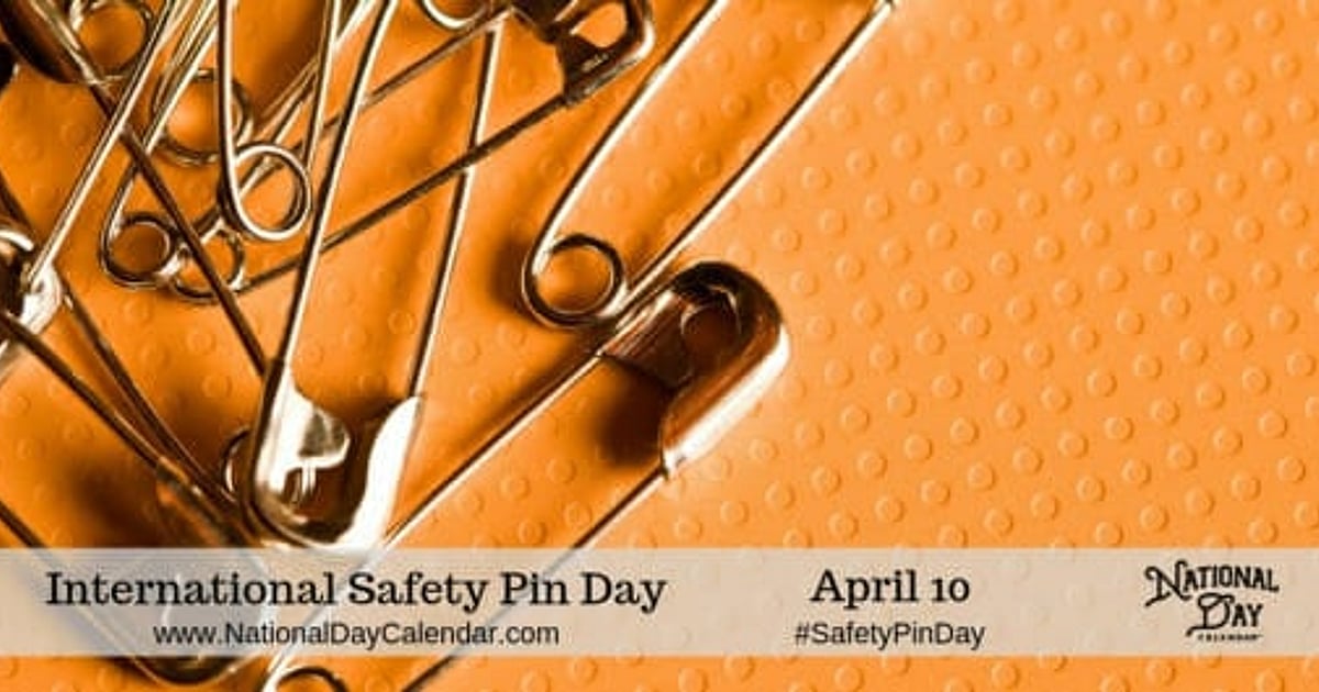 INTERNATIONAL SAFETY PIN DAY - April 10, 2026 - National Day Calendar