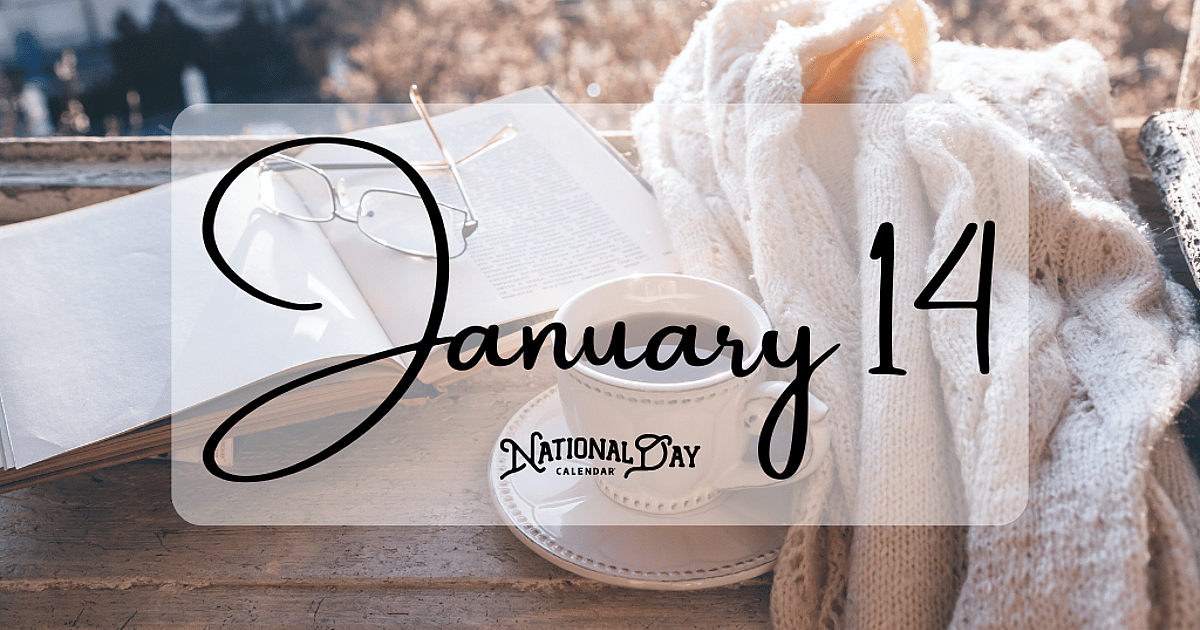 JANUARY 14 | Birthdays and Events - January 14, 2026 - National Day ...