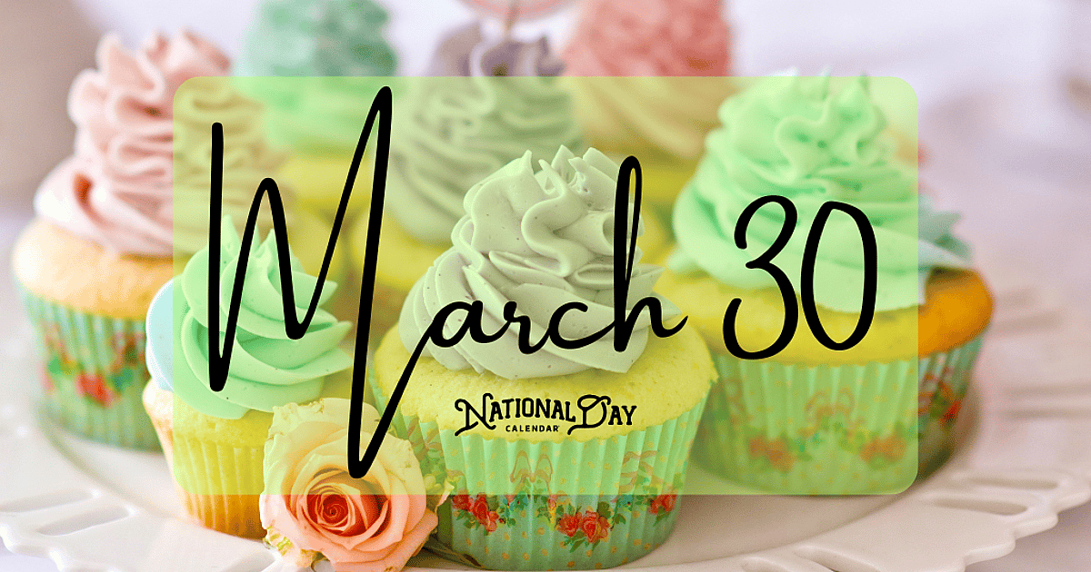 MARCH 30 | Birthday and Events - March 30, 2026 - National Day Calendar
