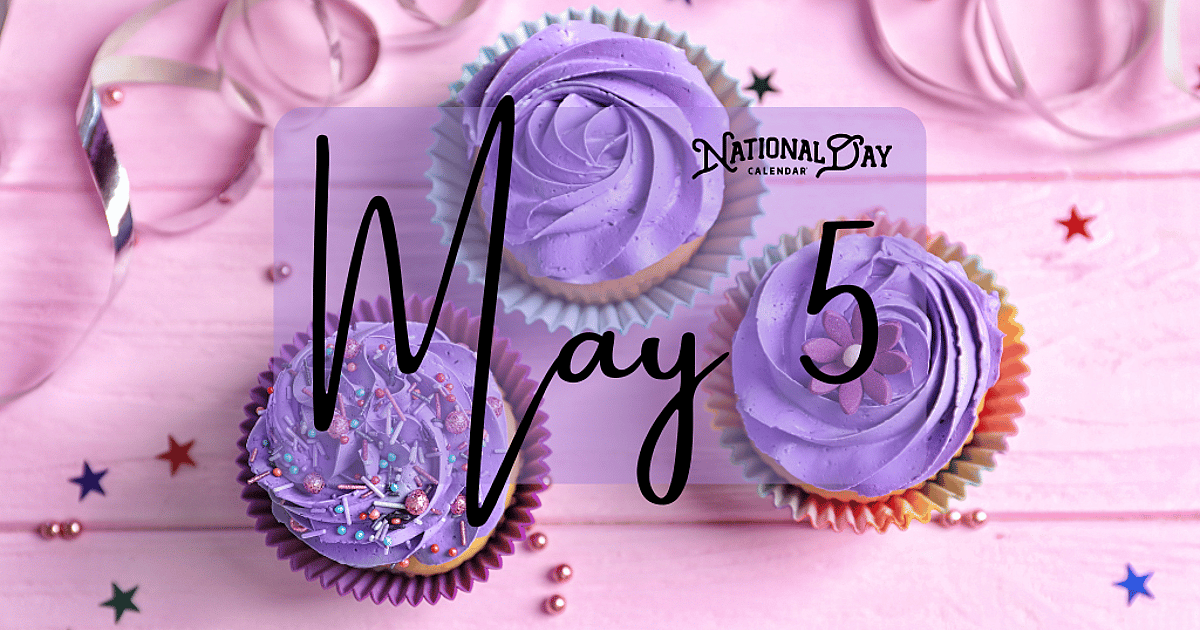 MAY 5 | Birthdays and Events - May 5, 2026 - National Day Calendar
