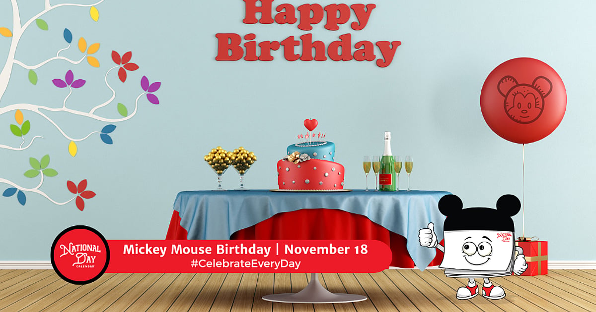 MICKEY MOUSE BIRTHDAY - November 18, 2026 - National Day Calendar
