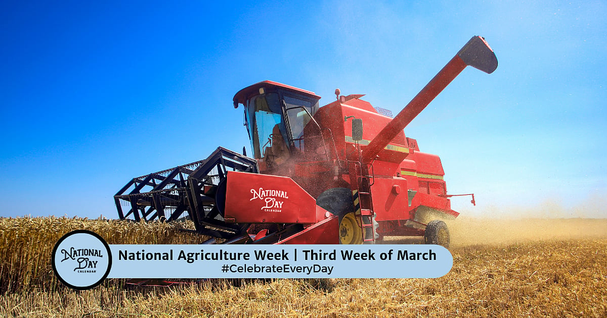 NATIONAL AGRICULTURE WEEK - - National Day Calendar