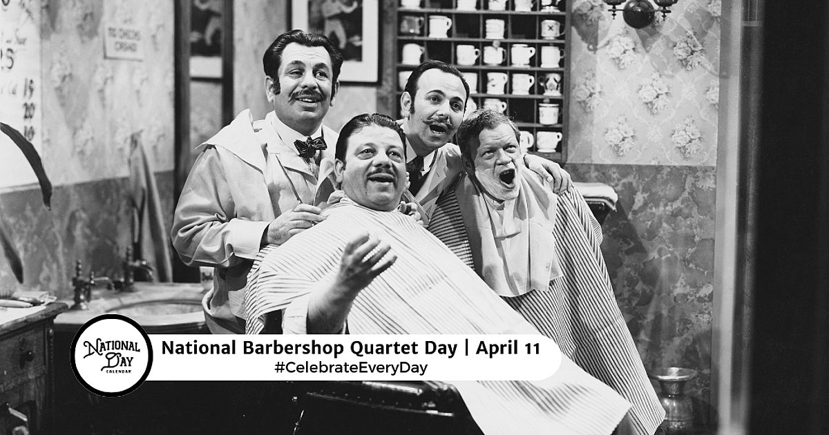 NATIONAL BARBERSHOP QUARTET DAY - April 11, 2026 - National Day Calendar