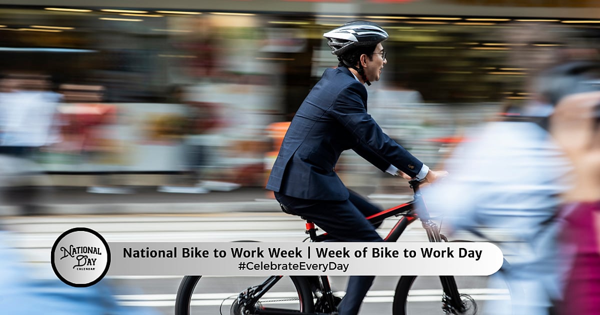 NATIONAL BIKE TO WORK WEEK | Week of Bike to Work Day - - National Day ...