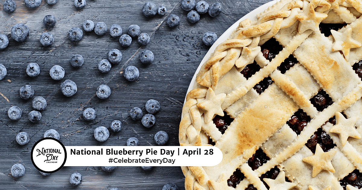 NATIONAL BLUEBERRY PIE DAY - April 28, 2026 - National Day Calendar