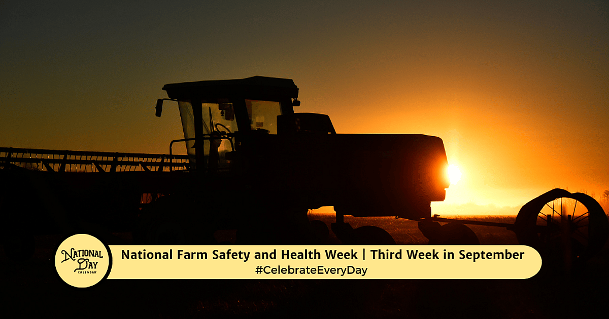NATIONAL FARM SAFETY AND HEALTH WEEK - September 15, 2026 - National ...