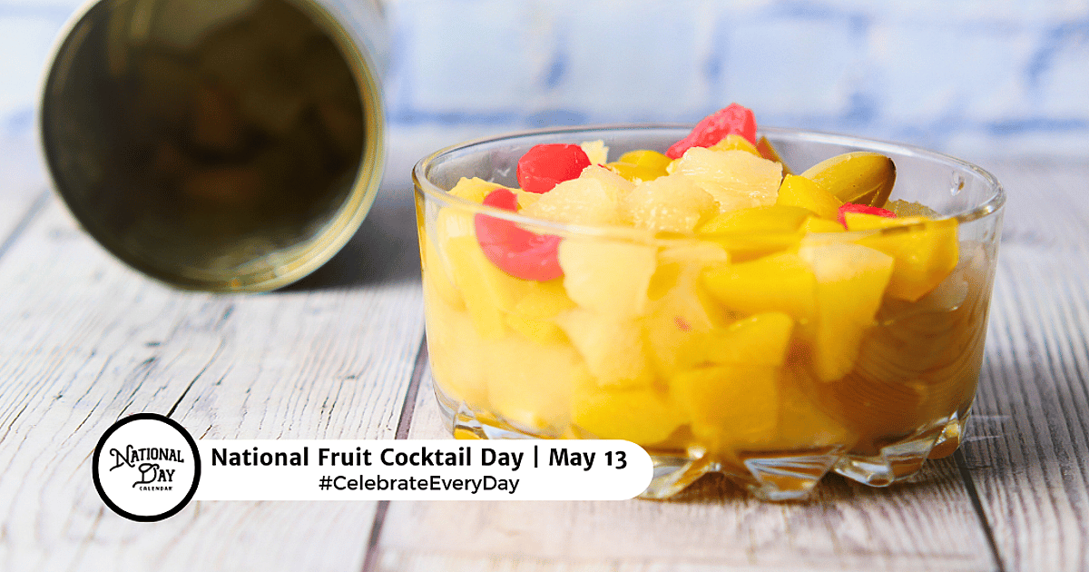 NATIONAL FRUIT COCKTAIL DAY - May 13, 2026 - National Day Calendar