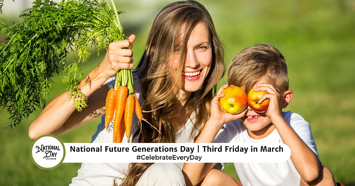 NATIONAL FUTURE GENERATIONS DAY - March 20, 2026 - National Day Calendar