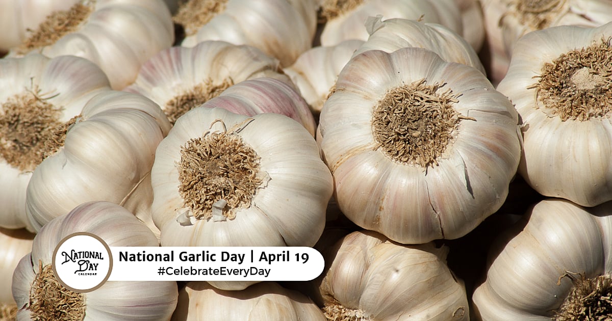 NATIONAL GARLIC DAY - April 19, 2026 - National Day Calendar