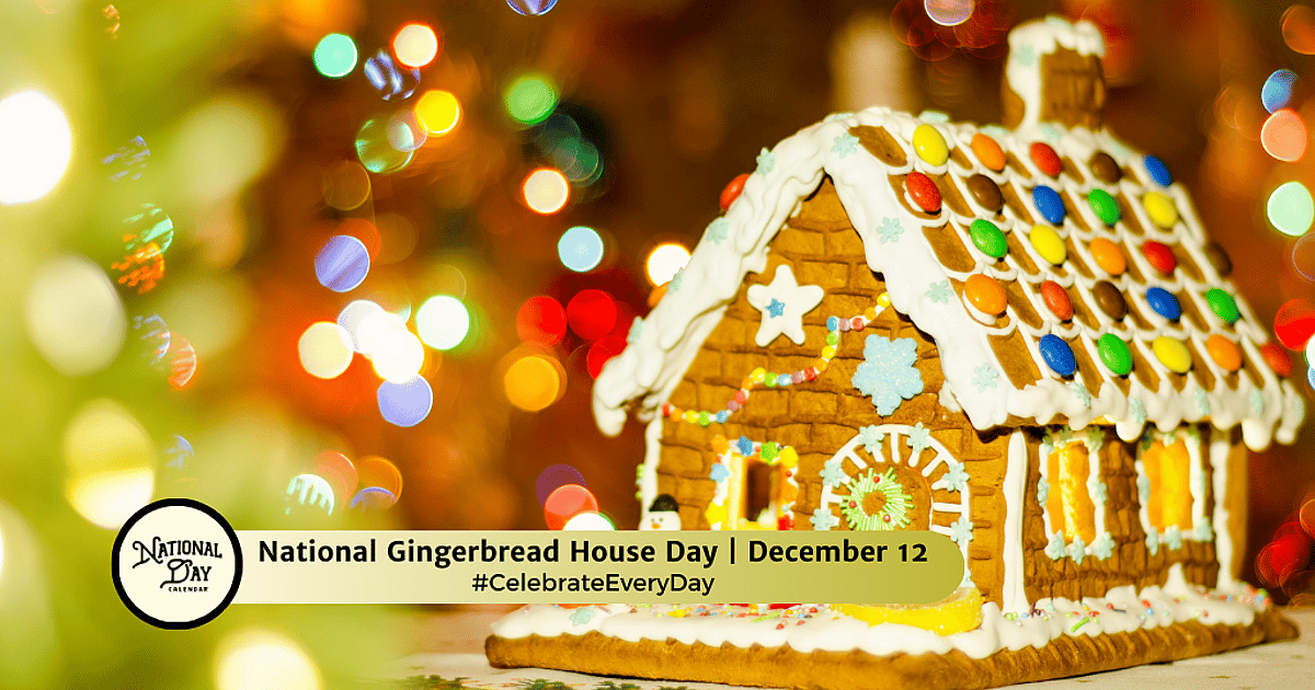 GINGERBREAD HOUSE DAY - December 12, 2026 - National Day Calendar