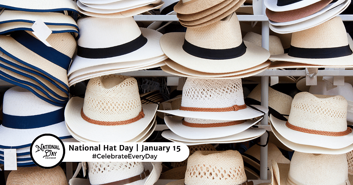NATIONAL HAT DAY - January 15, 2026 - National Day Calendar