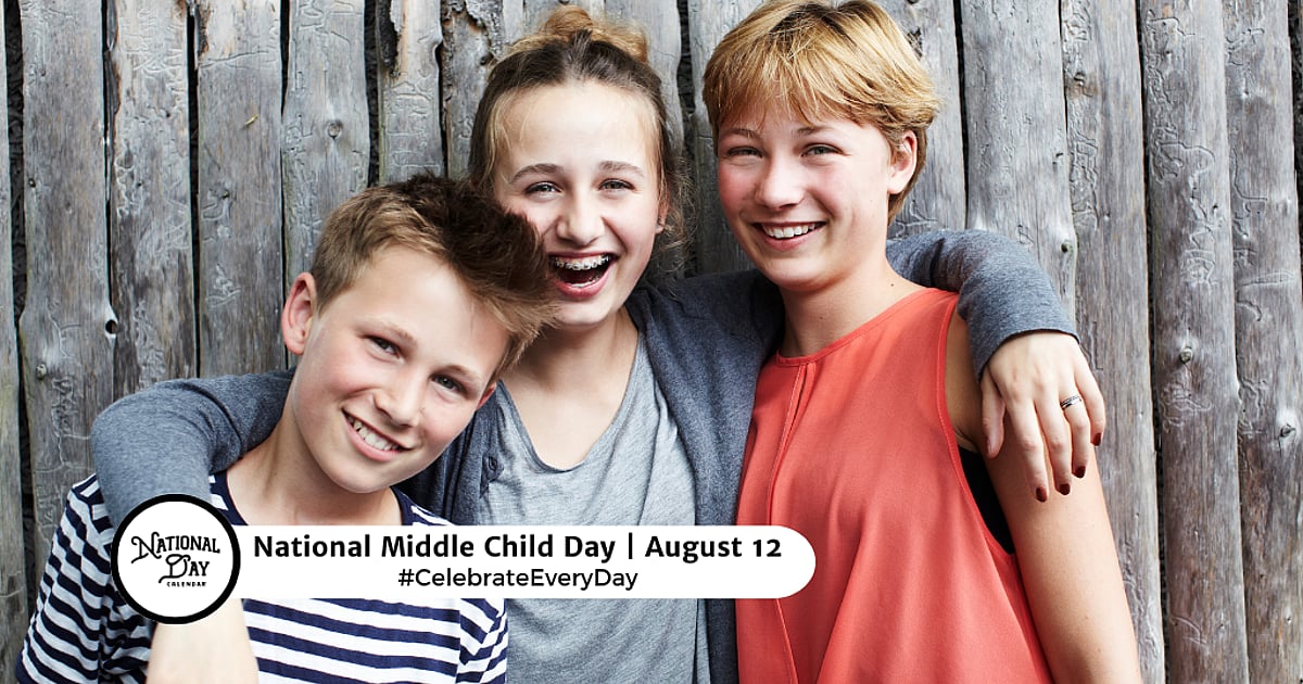 NATIONAL MIDDLE CHILD DAY - August 12, 2026 - National Day Calendar