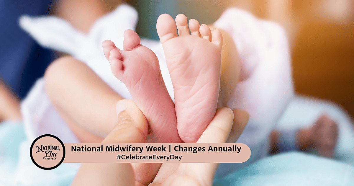 NATIONAL MIDWIFERY WEEK - - National Day Calendar