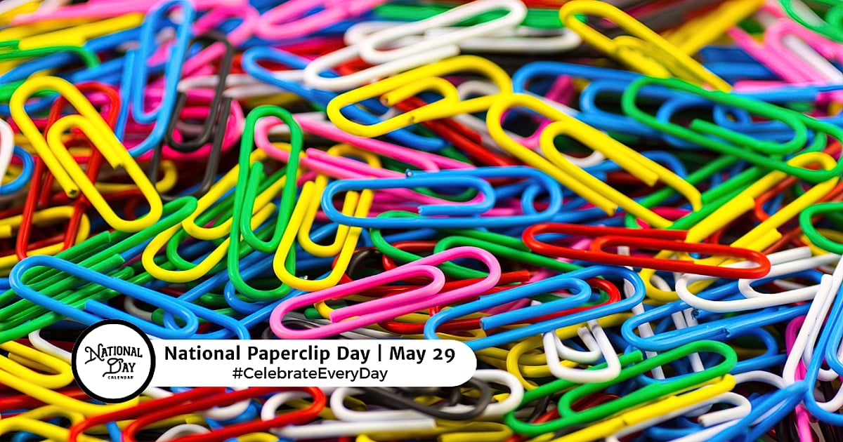 NATIONAL PAPERCLIP DAY - May 29, 2026 - National Day Calendar
