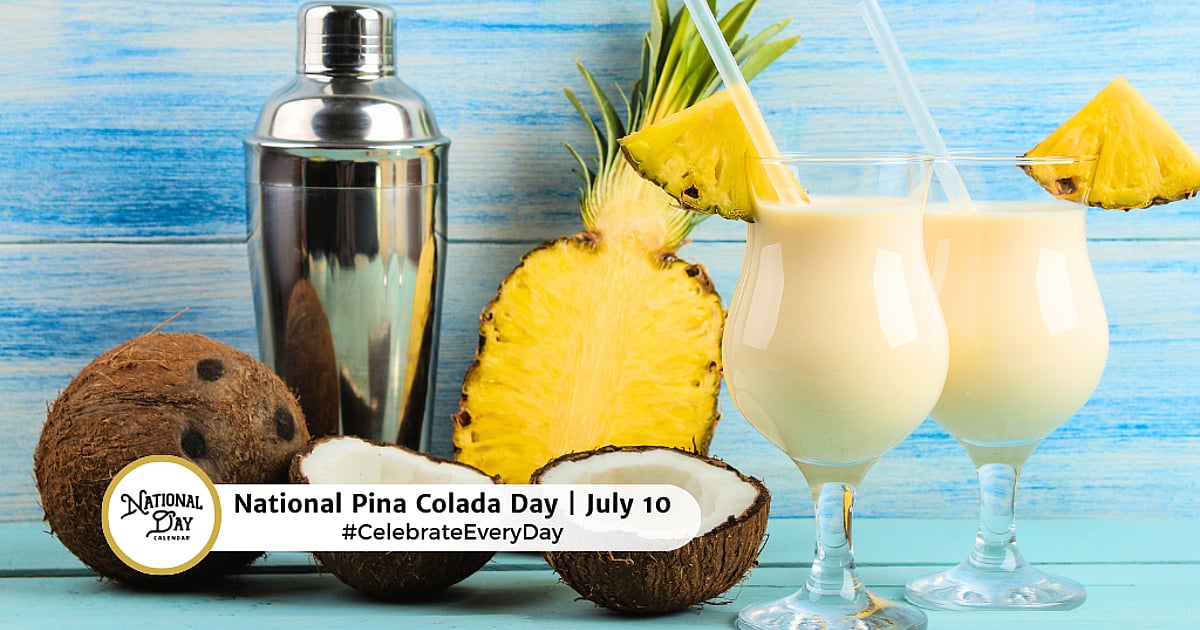 NATIONAL PINA COLADA DAY - July 10, 2026 - National Day Calendar