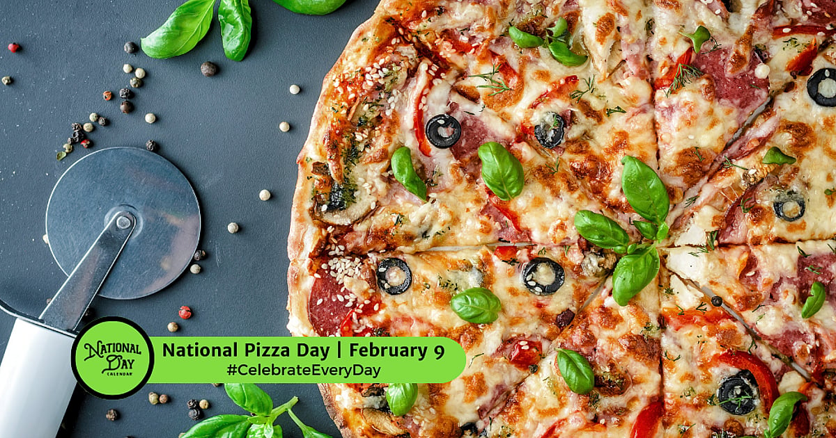 NATIONAL PIZZA DAY - February 9, 2026 - National Day Calendar
