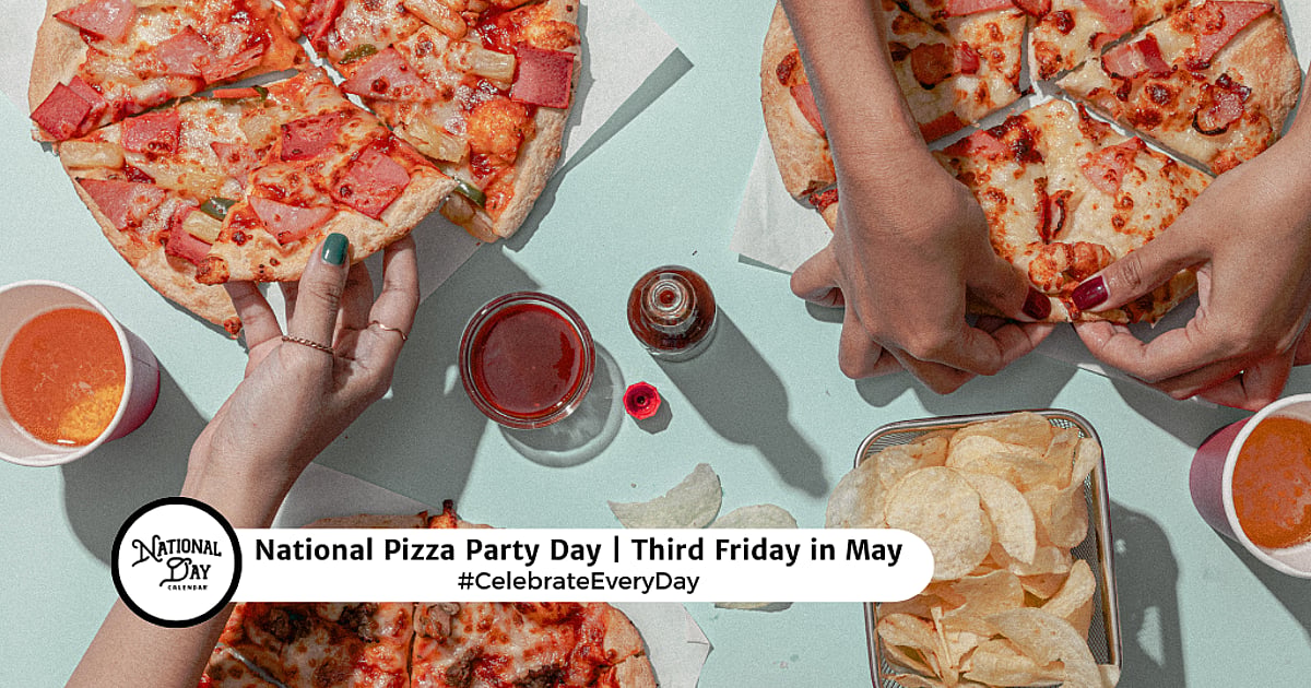 NATIONAL PIZZA PARTY DAY - May 15, 2026 - National Day Calendar