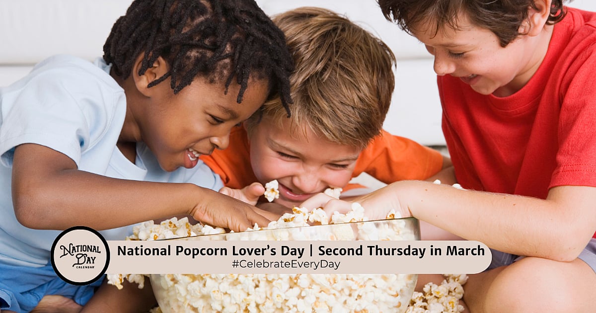 NATIONAL POPCORN LOVER'S DAY - March 12, 2026 - National Day Calendar