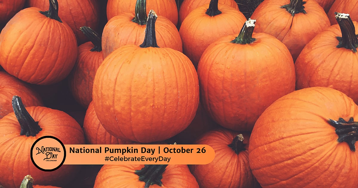 NATIONAL PUMPKIN DAY - October 26, 2026 - National Day Calendar