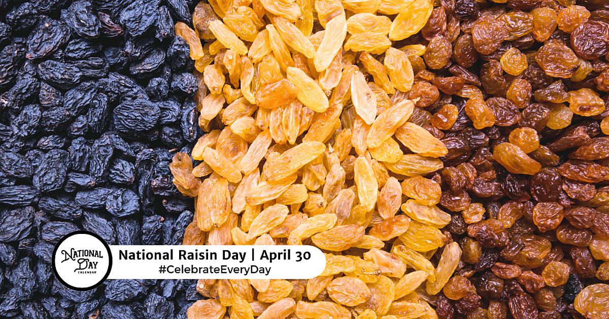 NATIONAL RAISIN DAY - April 30, 2026 - National Day Calendar