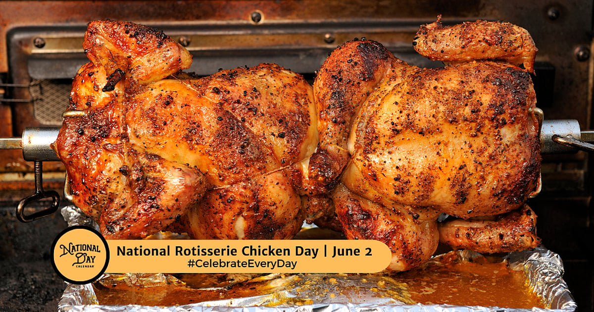 NATIONAL ROTISSERIE CHICKEN DAY - June 2, 2026 - National Day Calendar