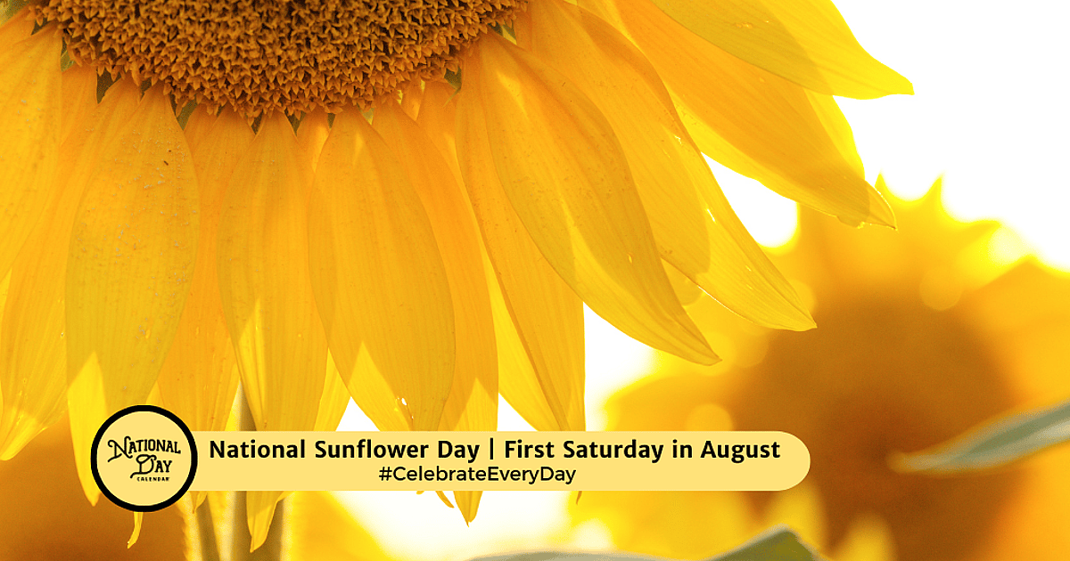 NATIONAL SUNFLOWER DAY - August 7, 2027 - National Day Calendar